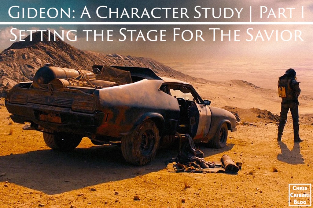 Gideon Part 1: Setting the Stage for the Savior – chris cribari blog