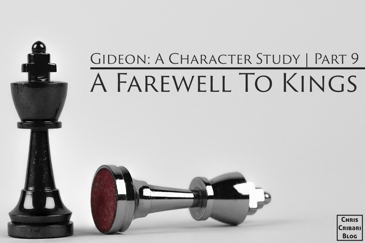 Gideon Part 9: A Farewell to Kings – chris cribari blog