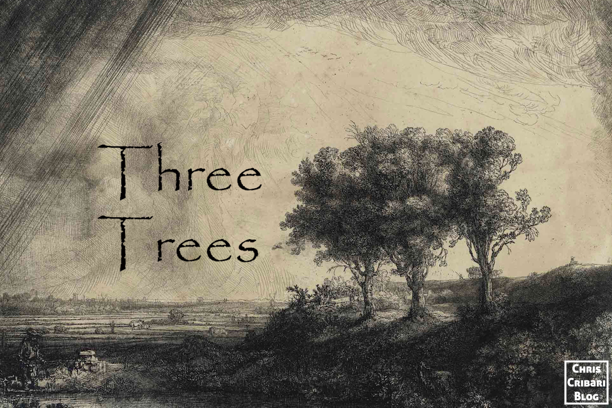 Three Trees – chris cribari blog
